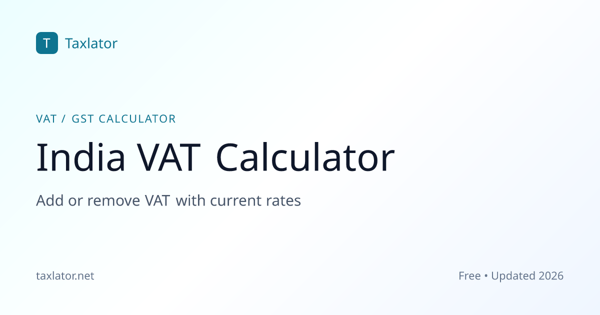 India VAT Calculator 2026 - Free India VAT/GST Calculator | Taxlator