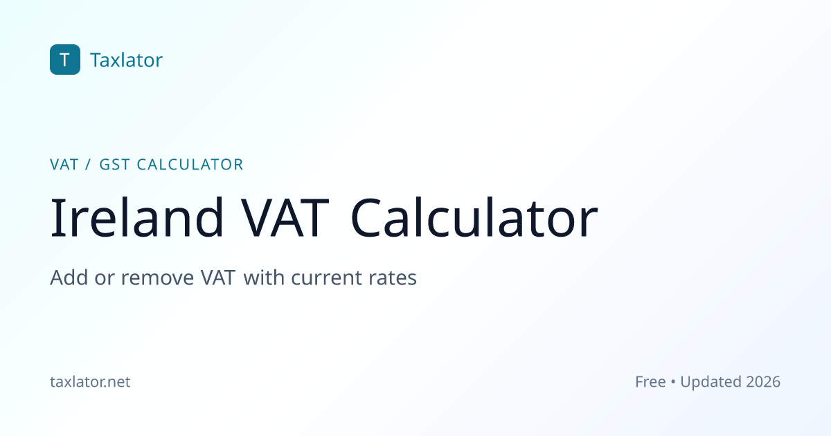 Ireland VAT Calculator 2026 - Free Ireland VAT/GST Calculator | Taxlator
